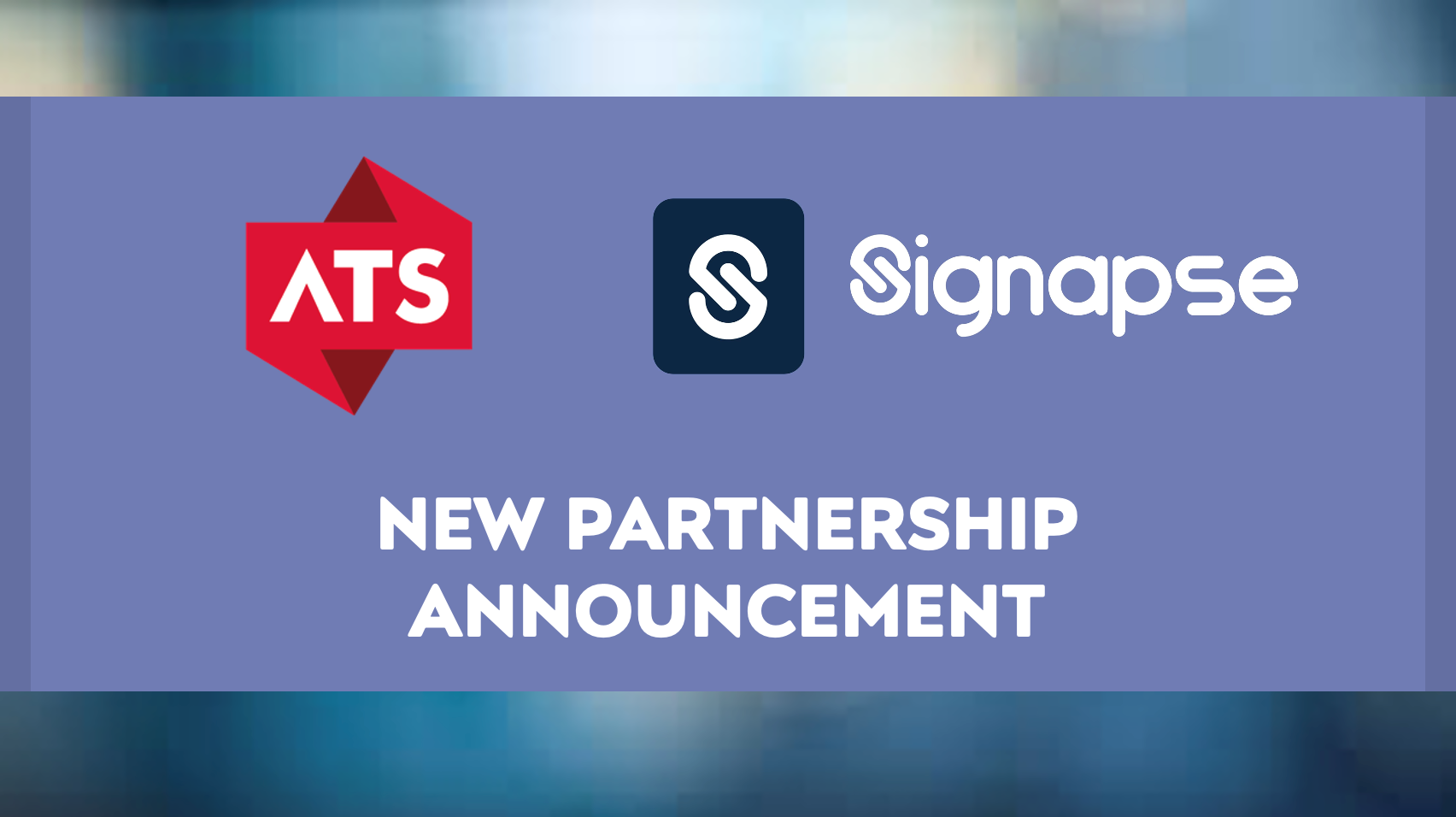 New partnership between ATS and Signapse. - ATS